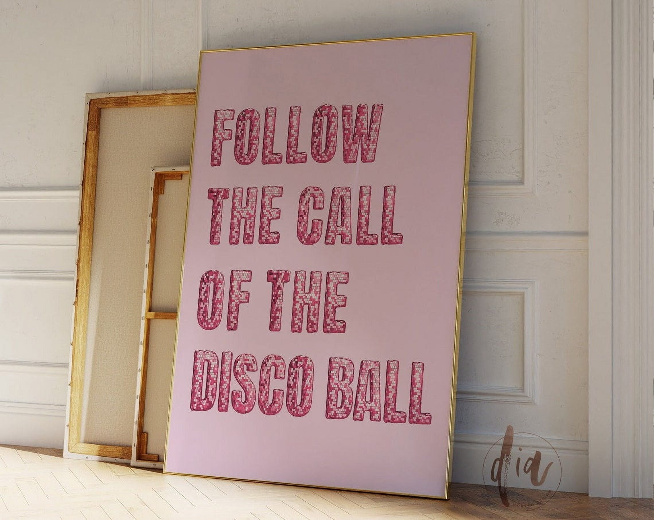 Pink Retro Quote Print, Follow The Call Of The Disco Ball Trendy Wall ...