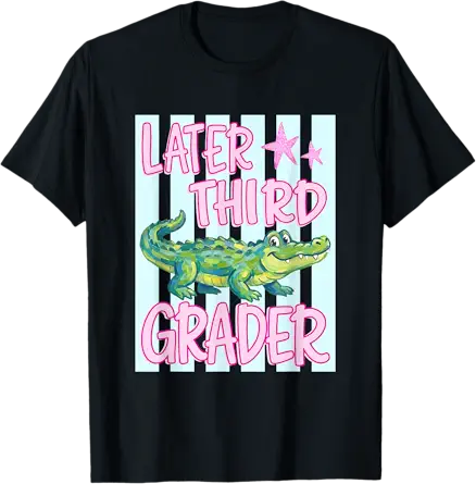Pink Striped Later Third Grader End of School Year Teacher T-Shirt ...