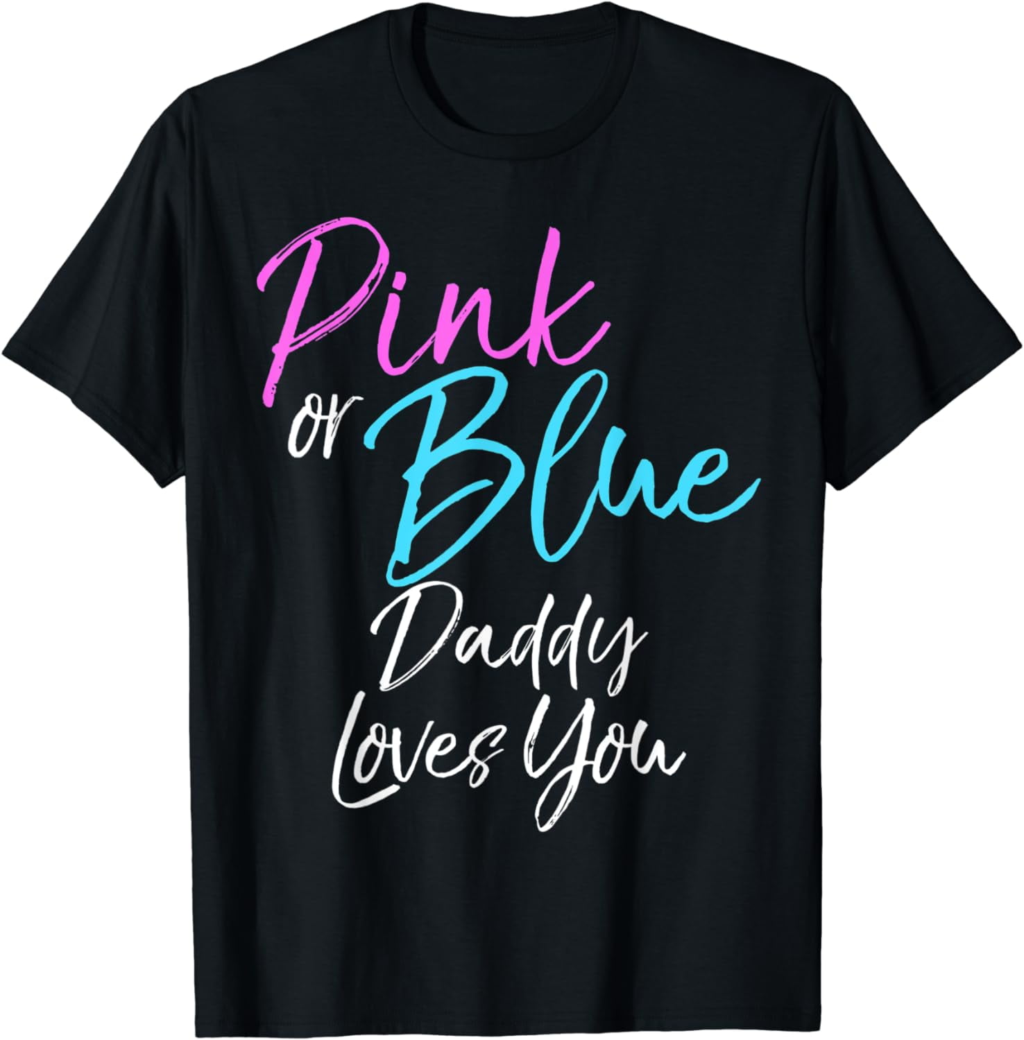 Pink or Blue Daddy Loves You Shirt Cute Gender Reveal Tee - Walmart.com
