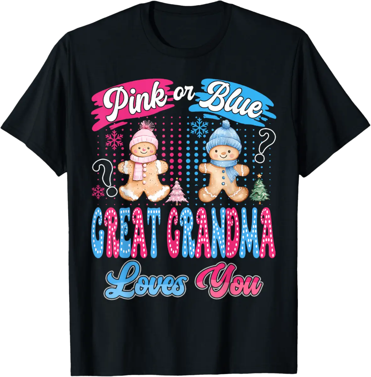 Pink or Blue Great Grandma Loves You Gingerbread T-Shirt Sweatshirt All ...