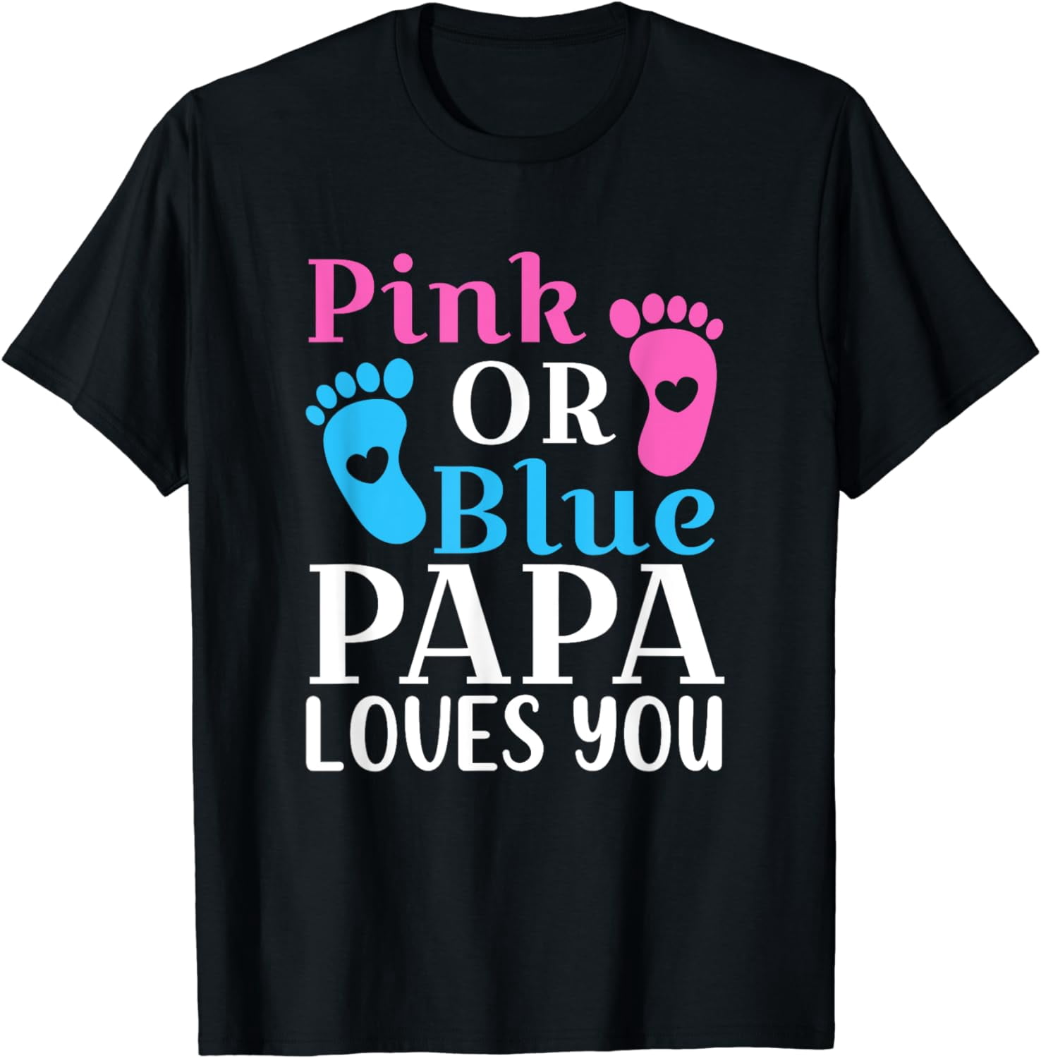 Pink or Blue Papa Loves You Shirt Cute Gender Reveal Father T-Shirt ...