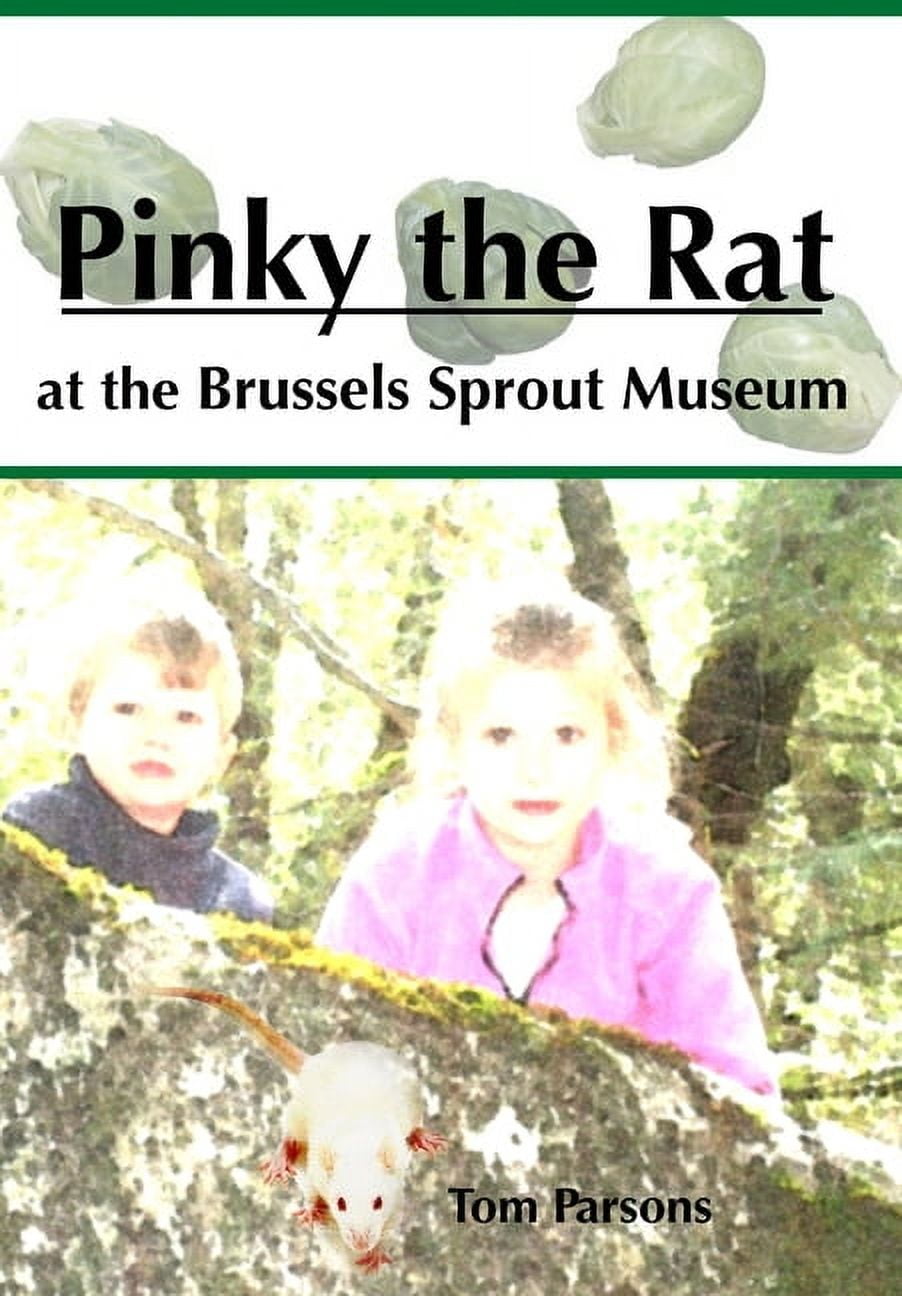Pinky the Rat at the Brussels Sprout Museum, (Hardcover) - Walmart.com
