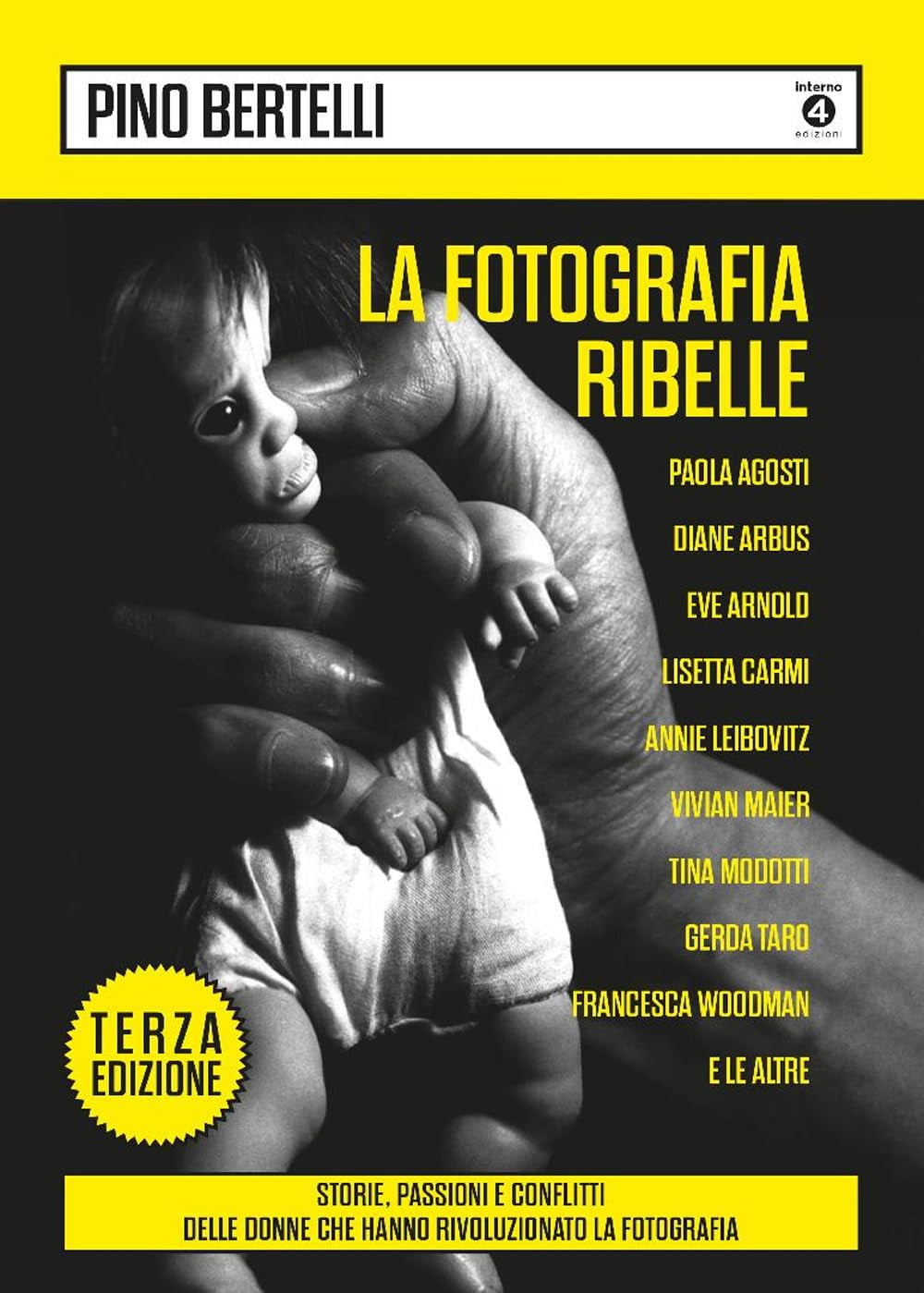 Pino Bertelli La fotografia ribelle. Paola Agosti, Diane Arbus, Eve ...