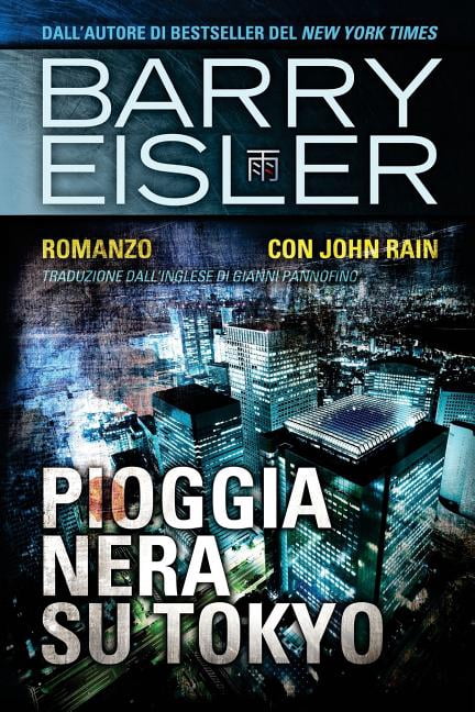 Pioggia Nera Su Tokyo: Romanzo con John Rain (Assassino John Rain ...