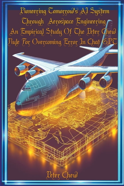 Pioneering Tomorrow's AI System Through Aerospace Engineering An Empirical Study Of The Peter ...