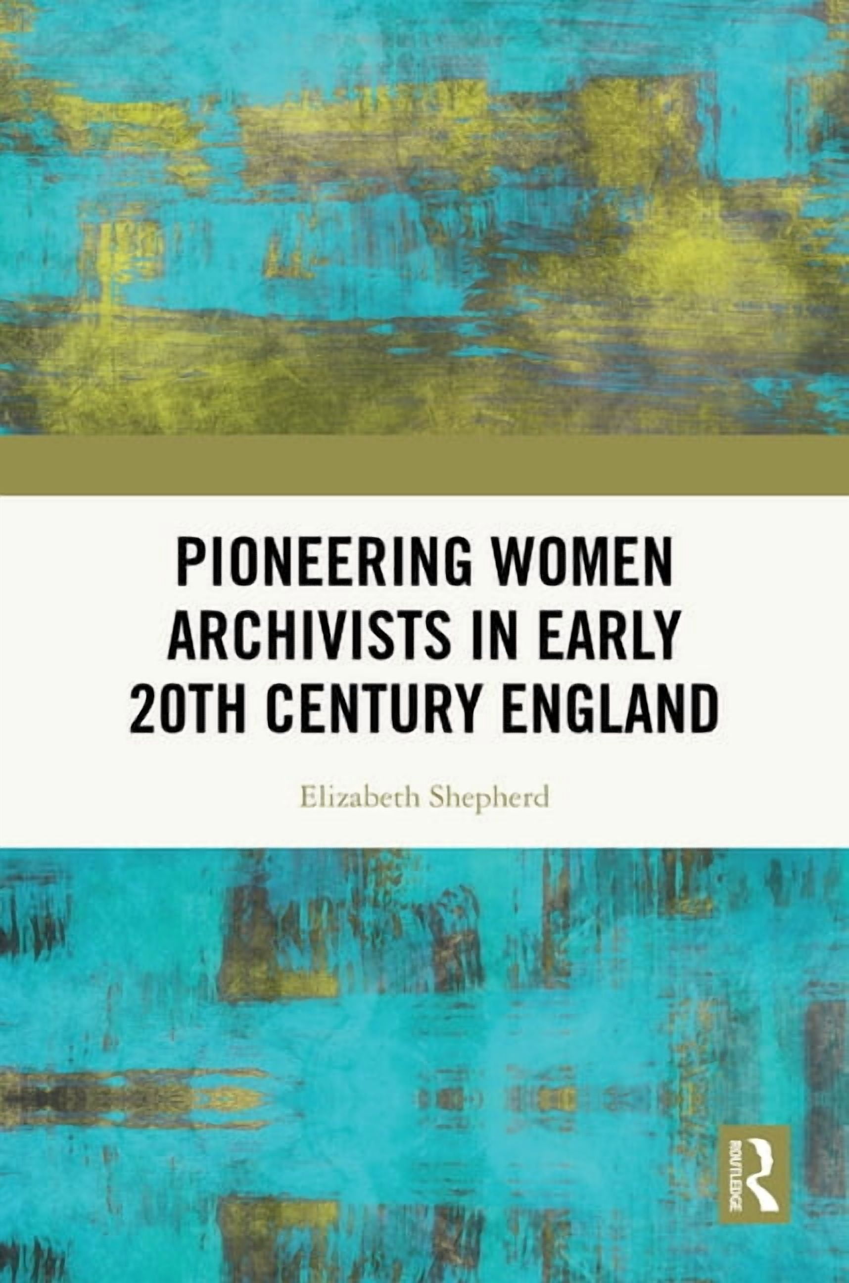 Pioneering Women Archivists in Early 20th Century England, (Hardcover ...