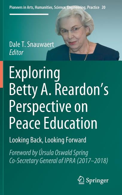 Pioneers in Arts, Humanities, Science, E Exploring Betty A. Reardon's ...