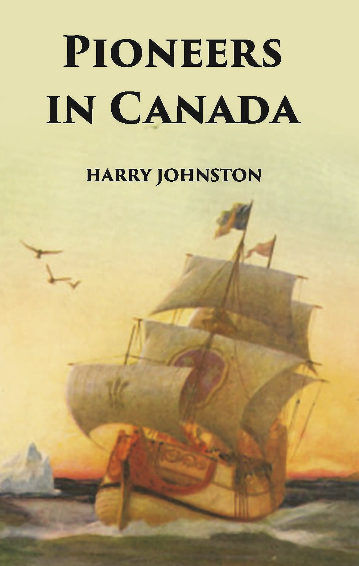 Pioneers in Canada (Pioneers of Empire Series) - Harry Johnston - Walmart.com