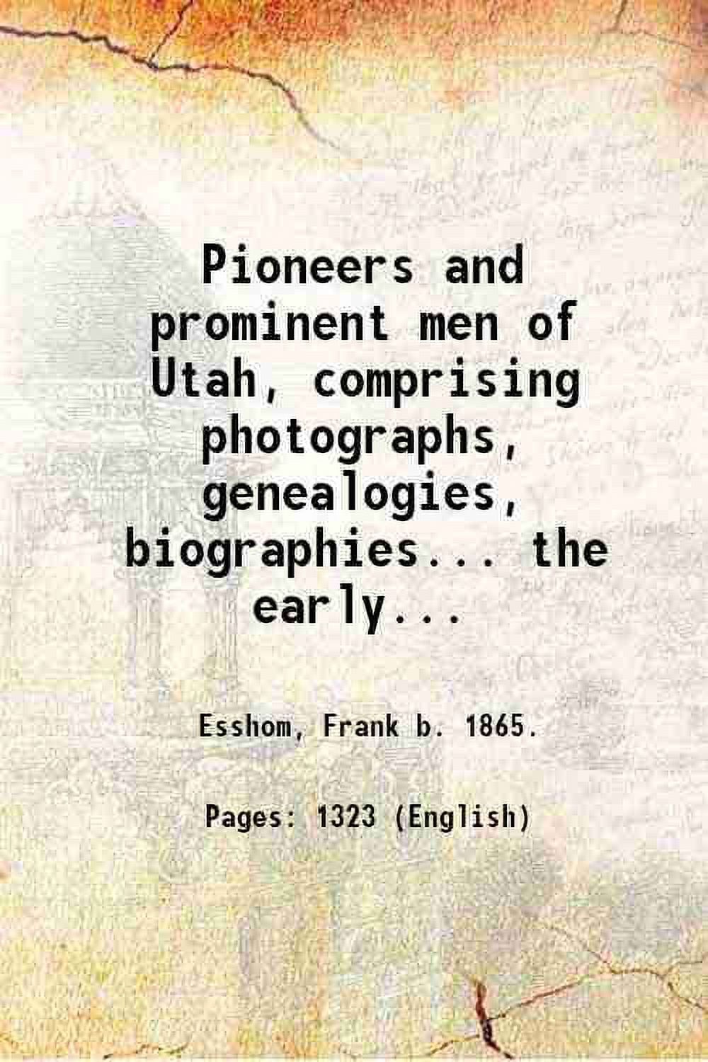 Pioneers and prominent men of Utah, comprising photographs, genealogies ...