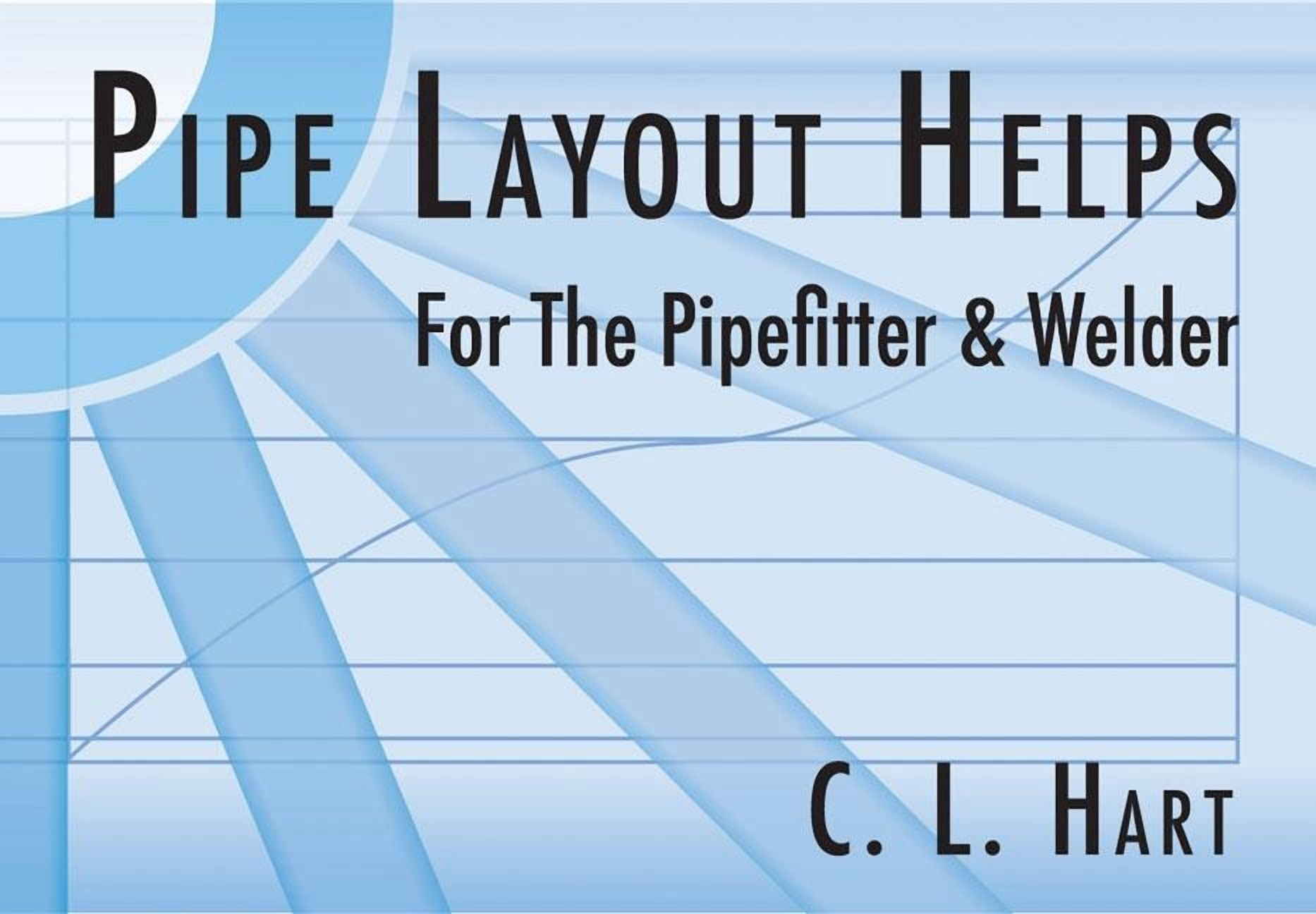 Pipe Layout Helps : For the Pipefitter and Welder (Edition 6 ...