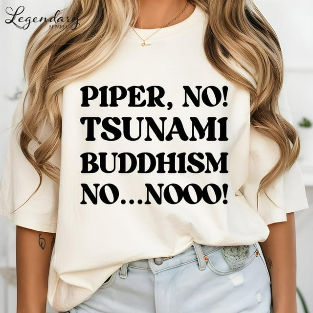 Piper No Tsunami Tee - White Lotus Parker Posey Meme Pop Culture Shirt ...