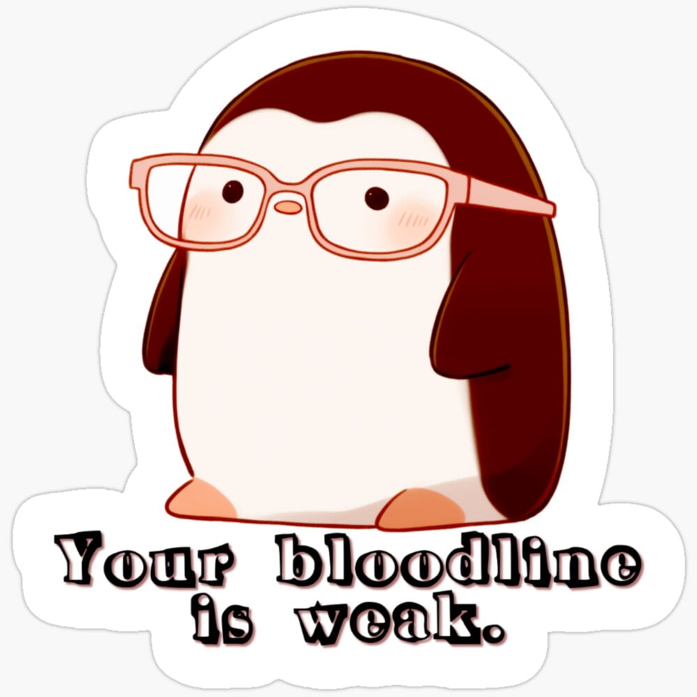 Pipp Pipington - Your Bloodline Is Weak Sticker Phone Decal Water ...