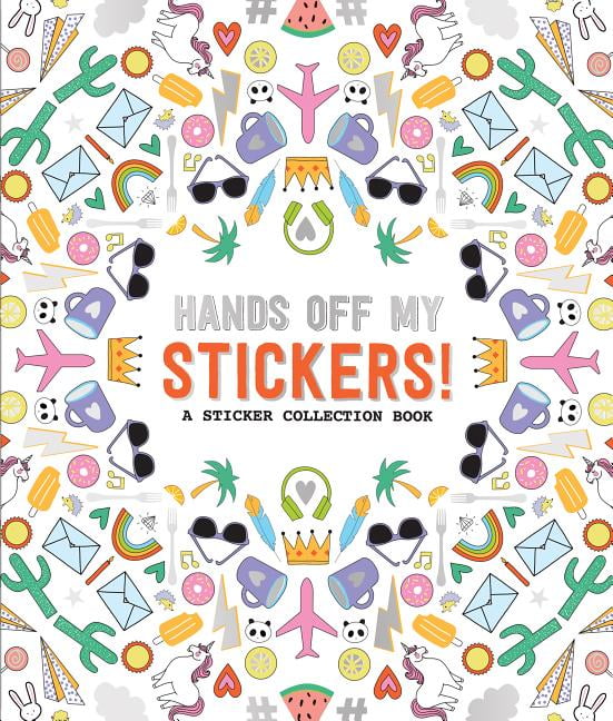 Pipsticks+Workman: Hands Off My Stickers! : A Sticker Collection Book ...
