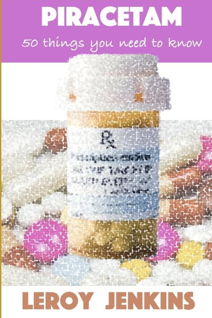 Piracetam: 50 things you need to know: Brain boosting nootropics ...