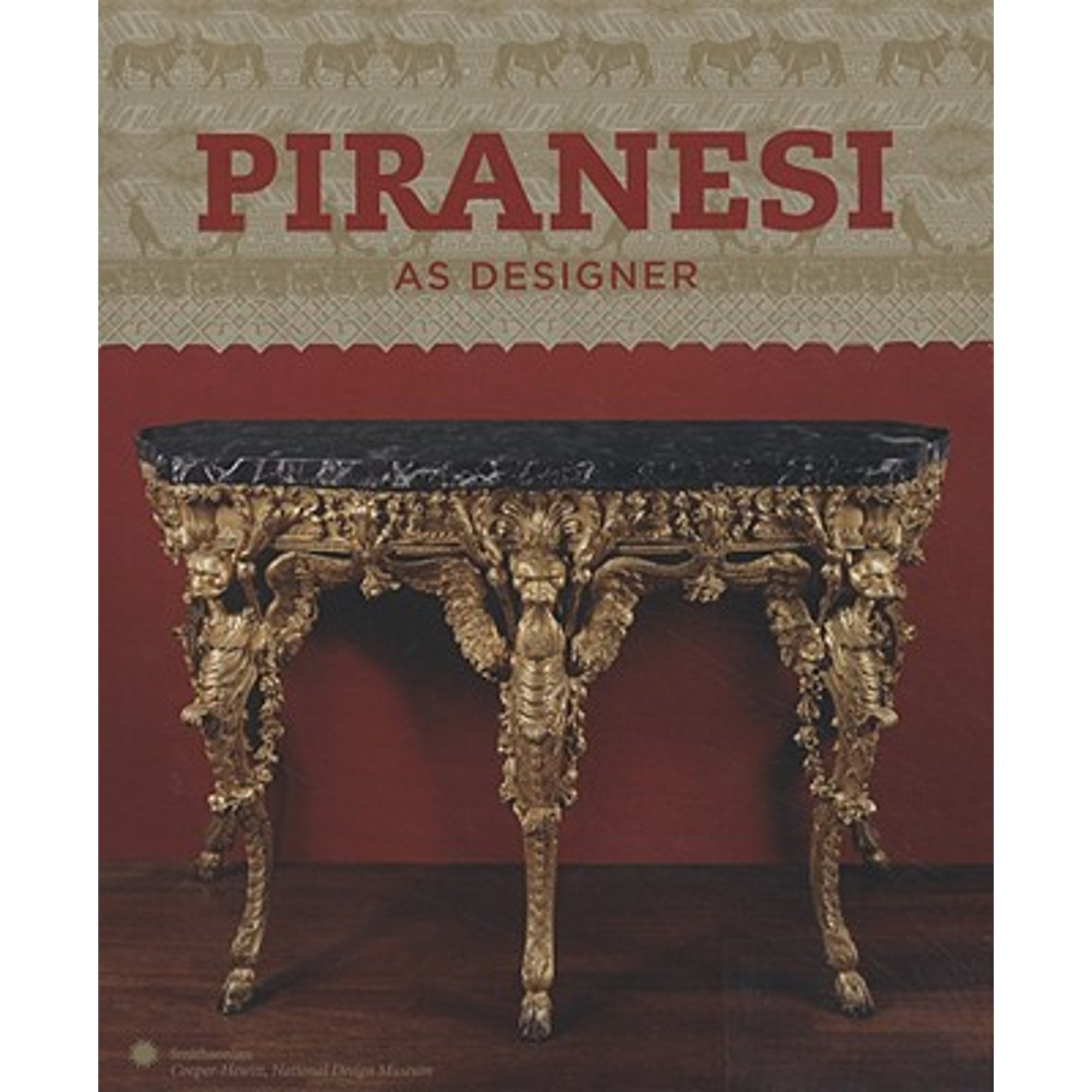 Piranesi as Designer Hc (Hardcover) by Sarah E Lawrence, Professor John ...