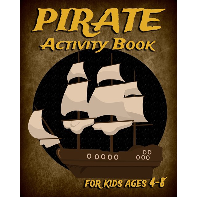 Pirate Activity Book For Kids Ages 4-8: Fun Activity Book Featuring ...