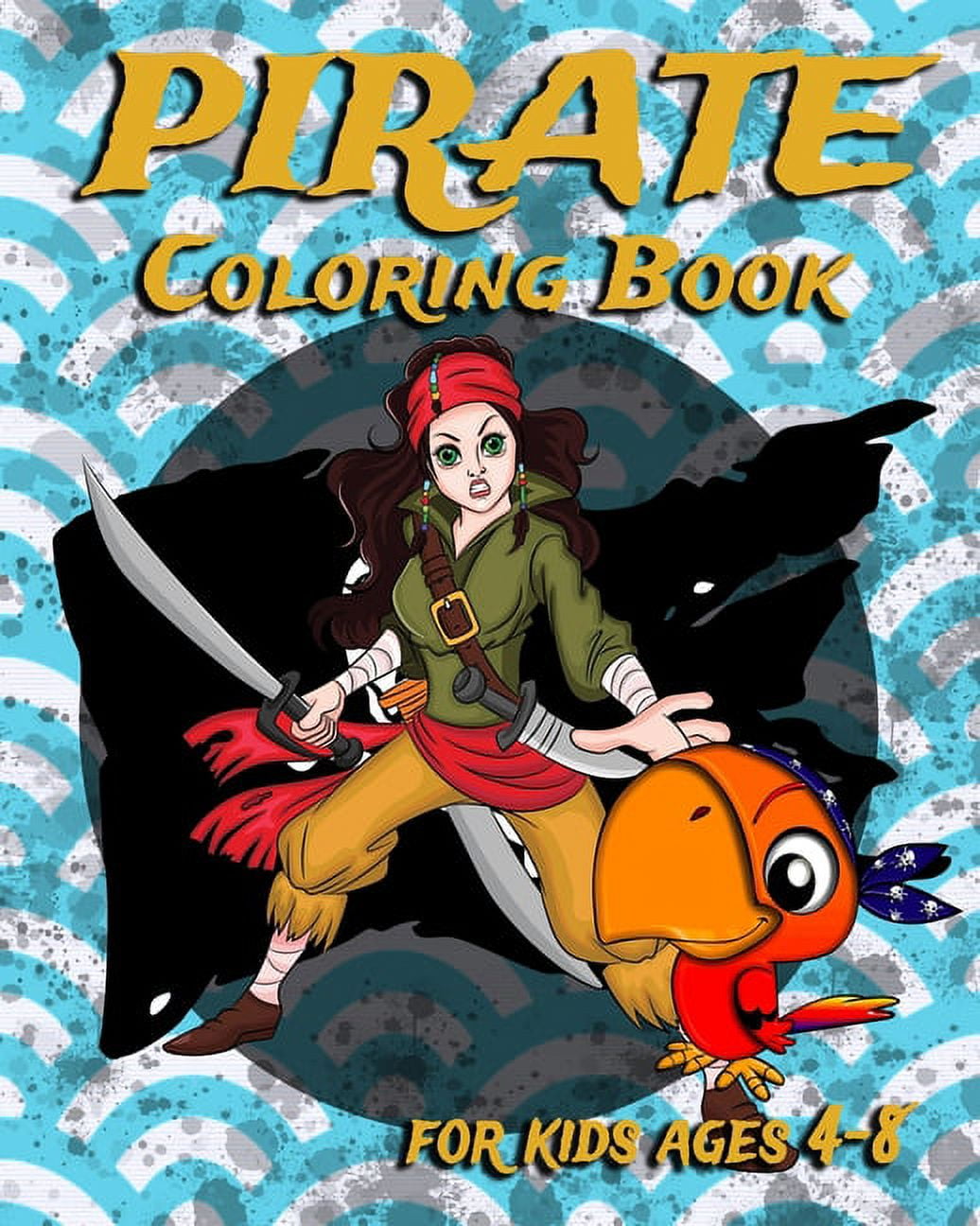 Pirate Coloring Book For Kids Ages 4-8 : Fun Pirate Coloring Book ...