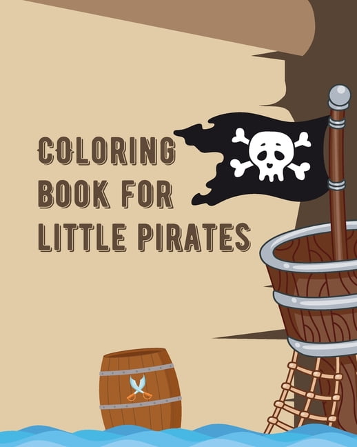 Pirate Coloring Crew: Aye Aye Captain!: Coloring Book for Little ...
