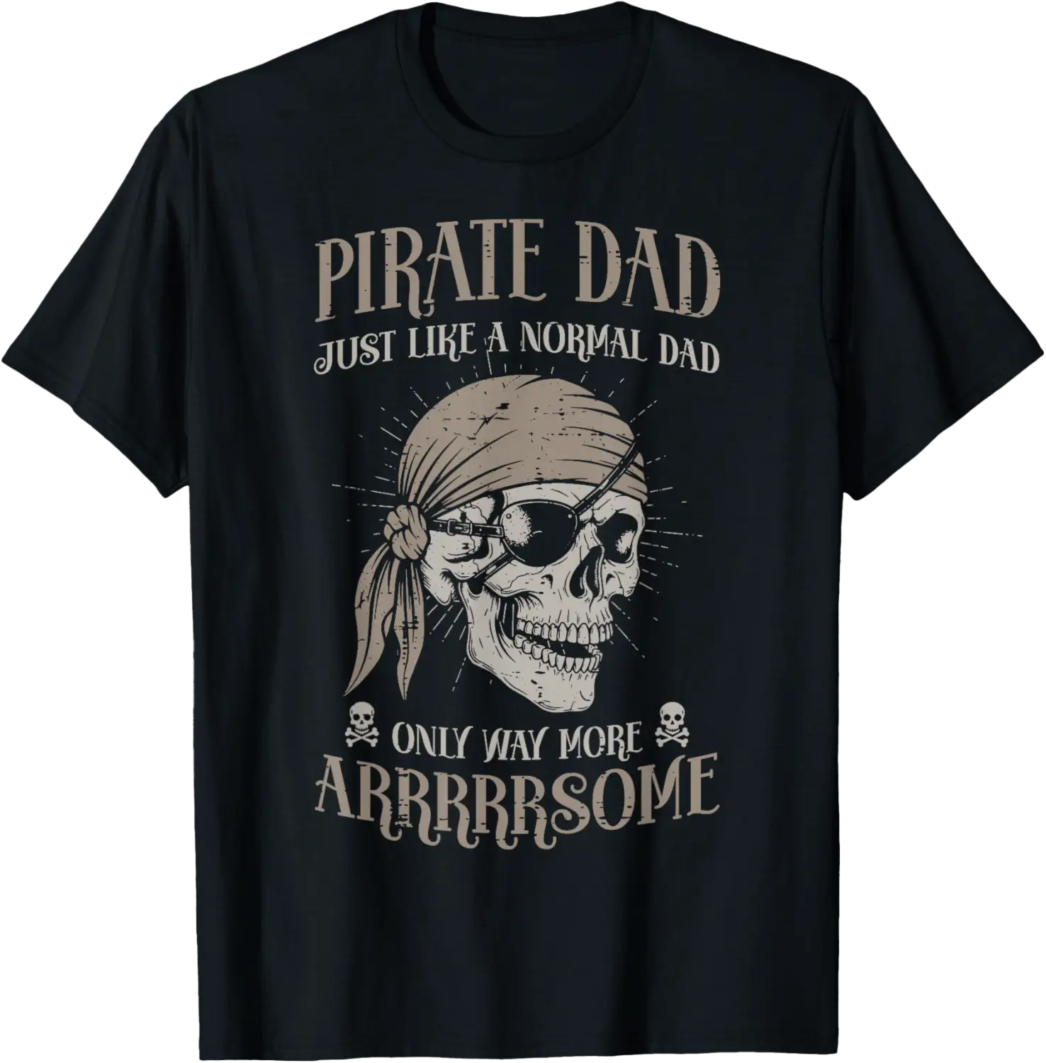 Pirate Dad Like Normal But Arrrsome Papa Men T-Shirt - Walmart.com