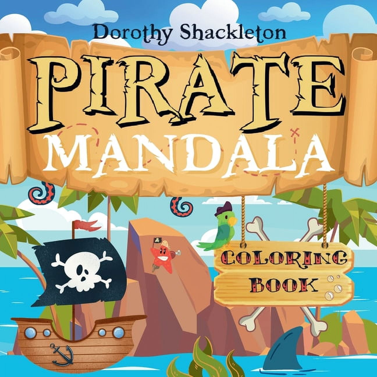 Pirate Mandala Coloring Book: A Mindful Adventure for Pirates of All ...