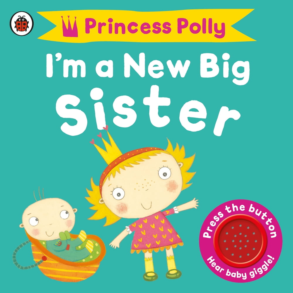Pirate Pete and Princess Polly: I'm a New Big Sister: A Princess Polly ...