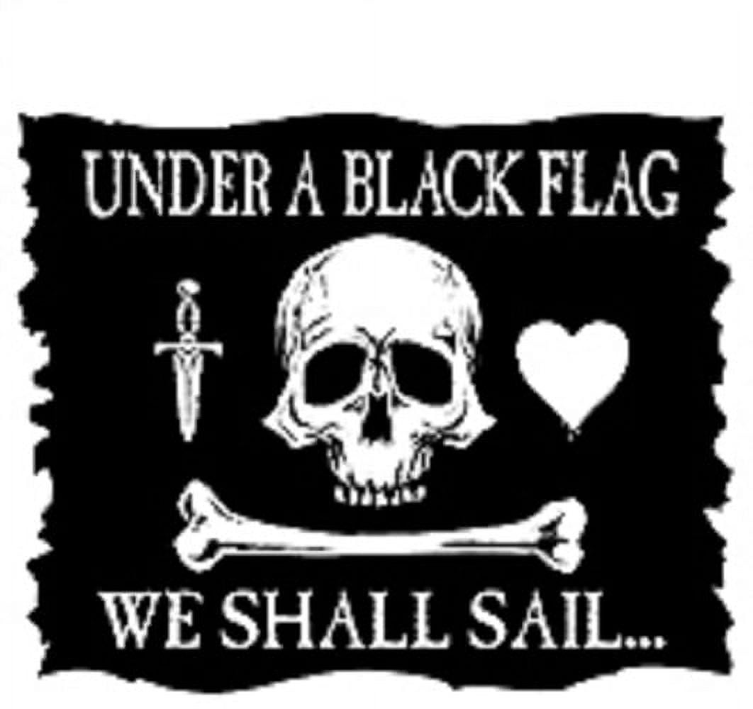 Pirate Sticker, UNDER A BLACK FLAG, WE SHALL SAIL - Skull & Bone ...