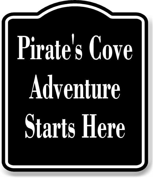 Pirate's Cove Adventure Starts Here BLACK Aluminum Composite Sign 20 ...