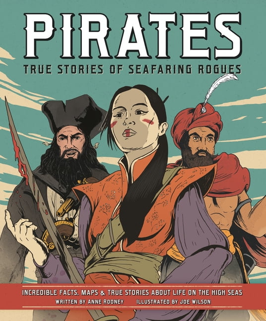 Pirates: True Stories of Seafaring Rogues: Incredible Facts, Maps True ...