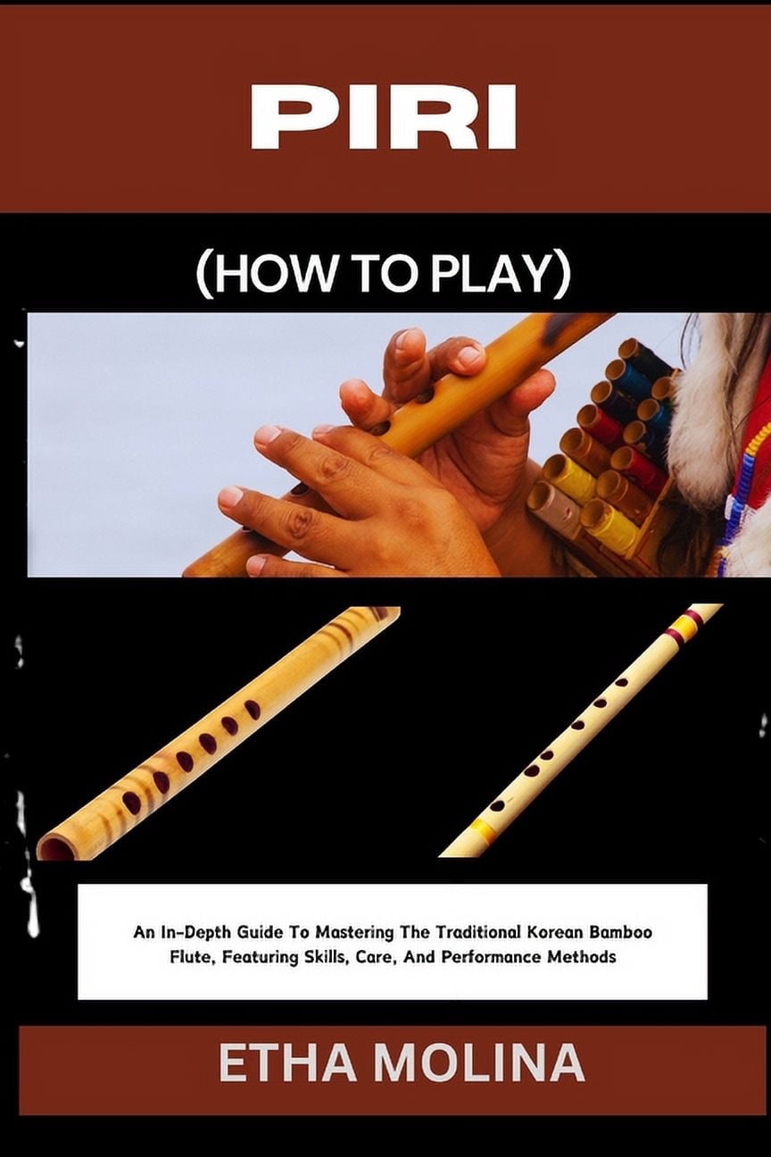 Piri (How to Play): An In-Depth Guide To Mastering The Traditional ...