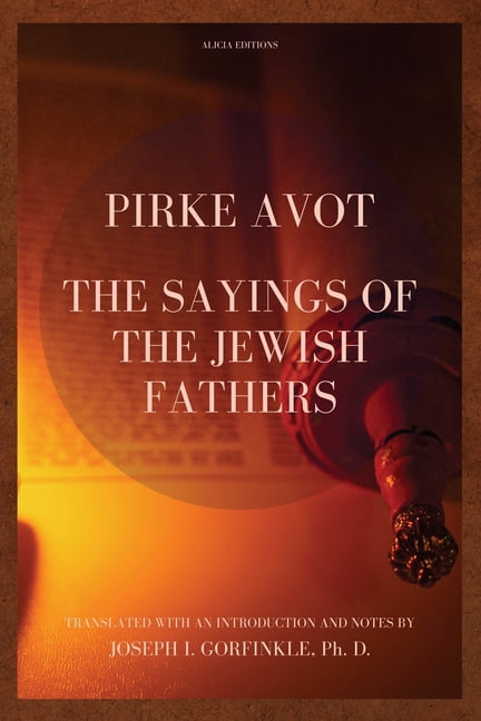 Pirke Avot: The Sayings of the Jewish Fathers, translated with an ...