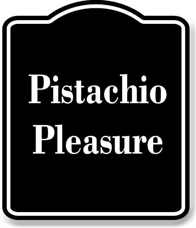 Pistachio Pleasure BLACK Aluminum Composite Sign 20''x24'' - Walmart.com