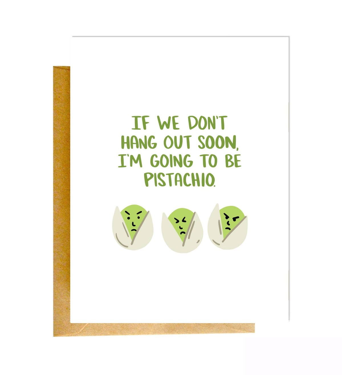 Pistachio-Themed Greeting Card – "If We Don't Hang Out Soon, I'm Going ...