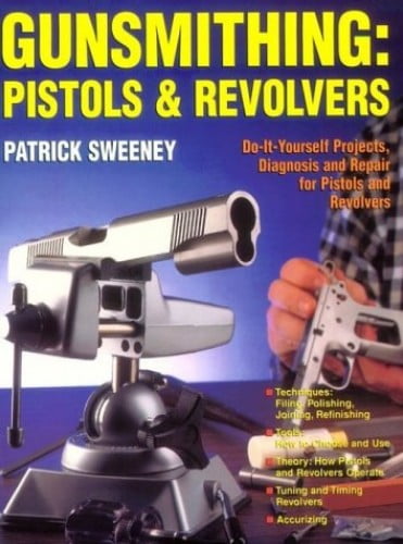 Pre-Owned GUNSMITHING Pistols Revolvers Paperback Patrick Sweeney ...