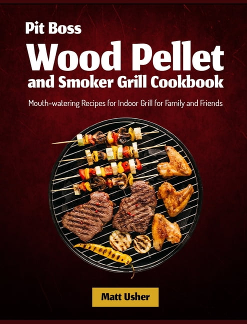 Pit Boss Wood Pellet And Smoker Grill Cookbook - Walmart.com