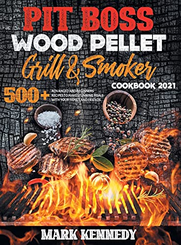 Pre-Owned Pit Boss Wood Pellet Grill & Smoker Cookbook 2021: 500 ...