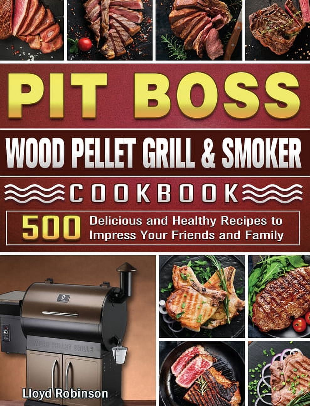 Pit Boss Wood Pellet Grill & Smoker Cookbook : 500 Delicious and ...