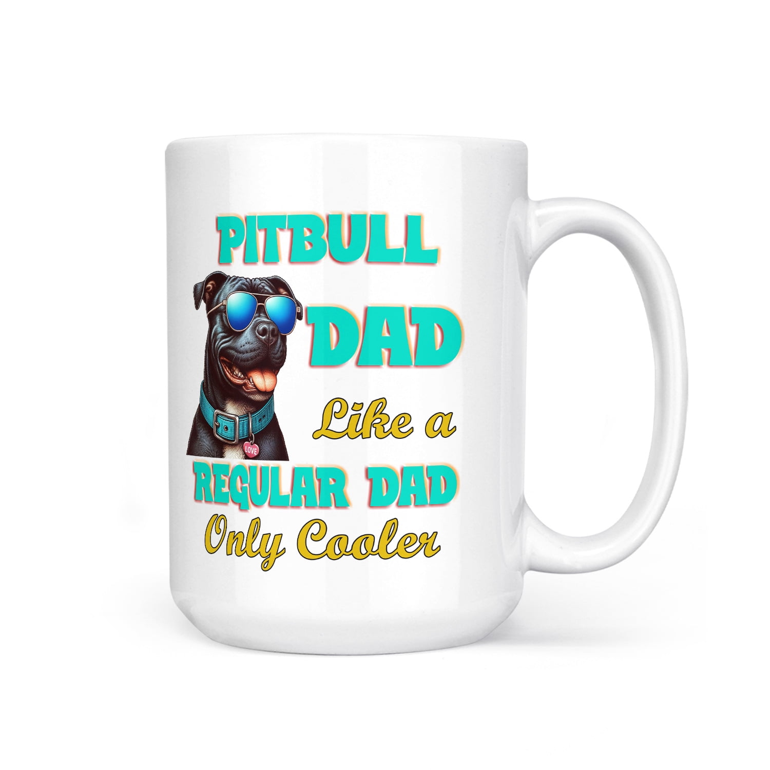 Pitbull Dad Like a Regular Dad Only Cooler Happy Father's Day Mug ...