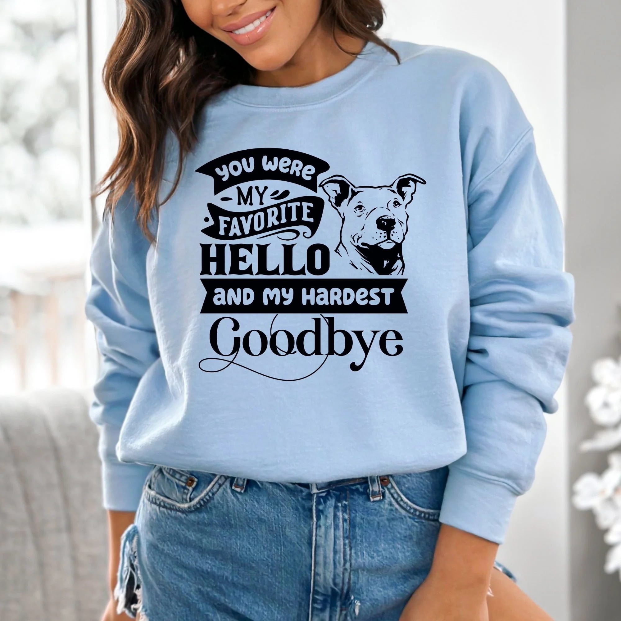 Pitbull You Were My Favorite Hello and My Hardest Goodbye Sweatshirt ...