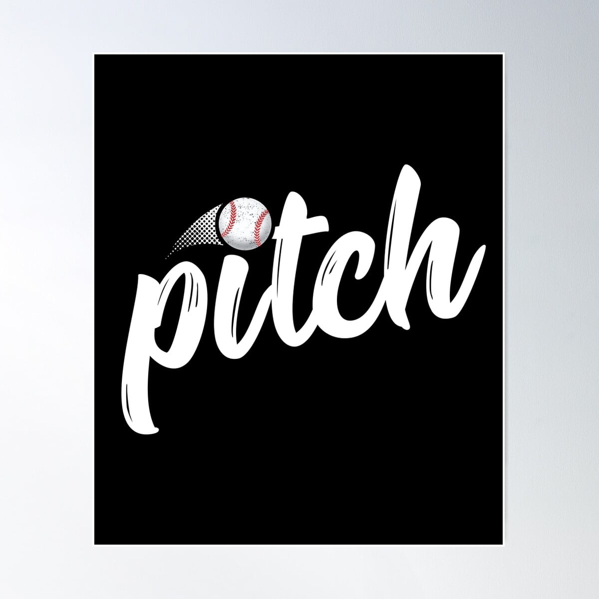 Pitch Baseball T-Shirt Funny Pitchers Adult Humor Mom Dad Poster Wall ...