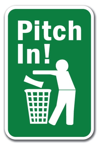 Pitch In! Sign 12" x 18" Heavy Gauge Aluminum Signs - Walmart.com