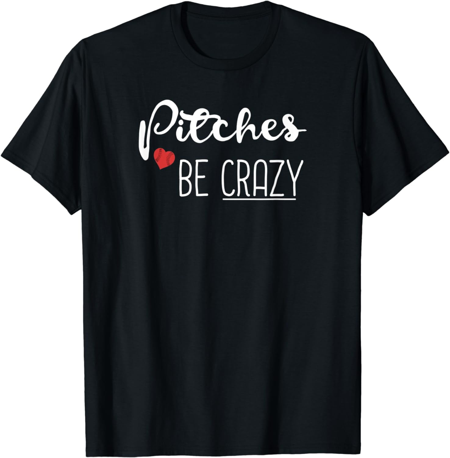 Pitches Be Crazy Shirt Funny Baseball Softball T-Shirt - Walmart.com