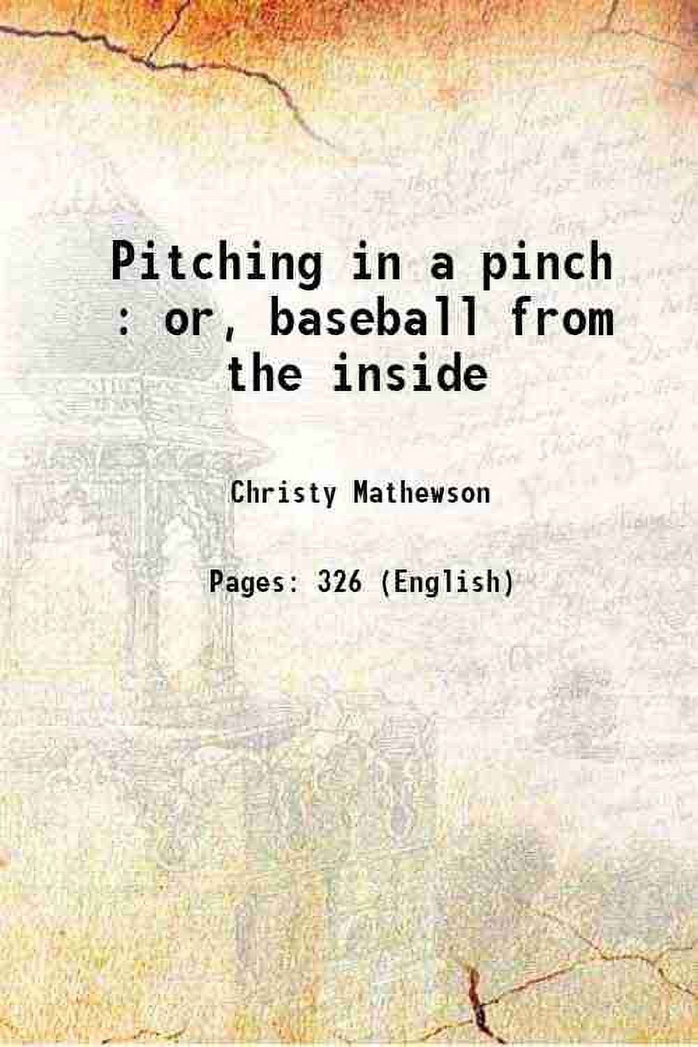 Pitching in a pinch : or, baseball from the inside 1912 - Walmart.com