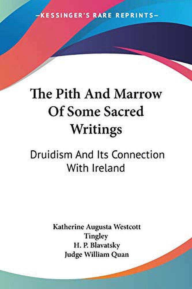 Pith and Marrow of Some Sacred Writings : Druidism and Its Connection ...