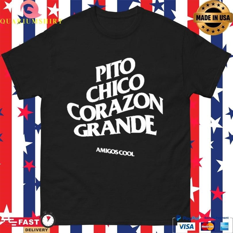 Pito Chico Corazon Grande Amigos Cool Shirt