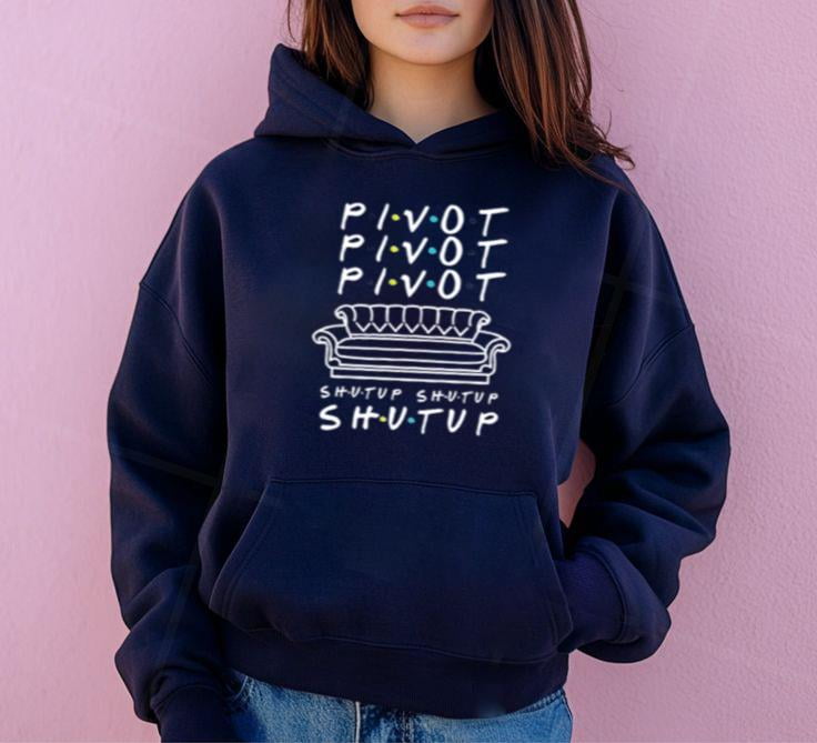 Pivot T-Shirt, Sweatshirt, Hoodie with hilarious Friends scene and loud ...