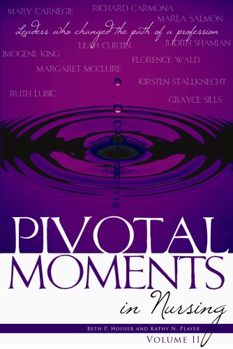 Pre-Owned Pivotal Moments in Nursing, Volume II: Leaders Who Changed ...