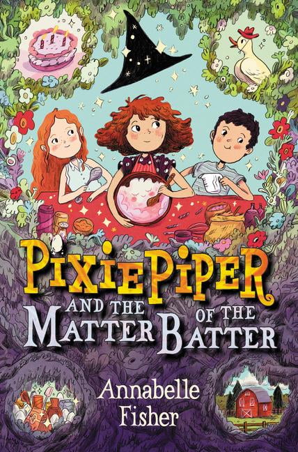 Pixie Piper: Pixie Piper and the Matter of the Batter (Hardcover ...