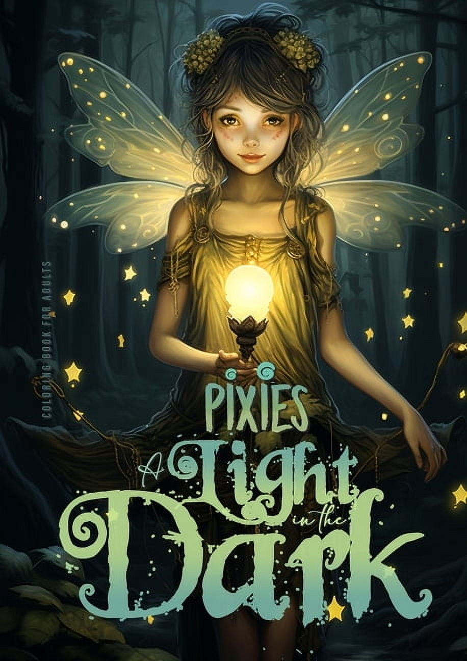 Pixies - A light in the Dark Coloring Book for Adults: Forest Elves Coloring Book for Adults ...