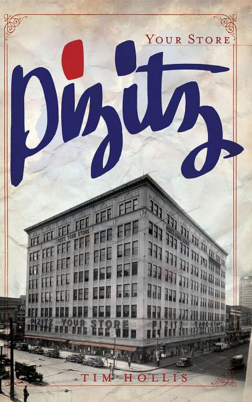Pizitz: Your Store (Hardcover) - Walmart.com