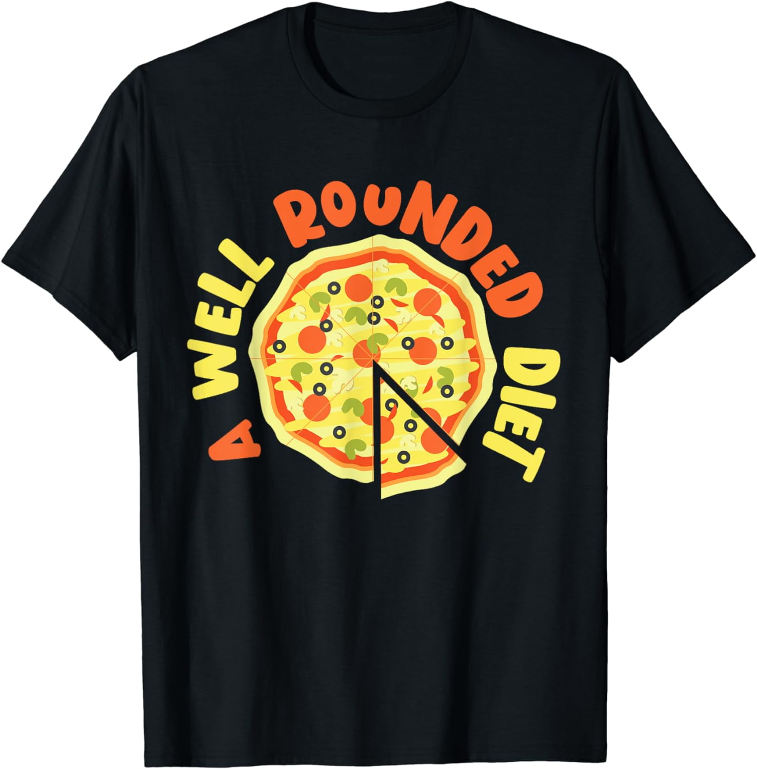 Pizza Design A Well Rounded Diet For Pizza Eater T-Shirt - Walmart.com